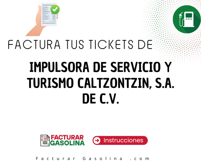 Facturación IMPULSORA DE SERVICIO Y TURISMO CALTZONTZIN - Facturar Gasolina