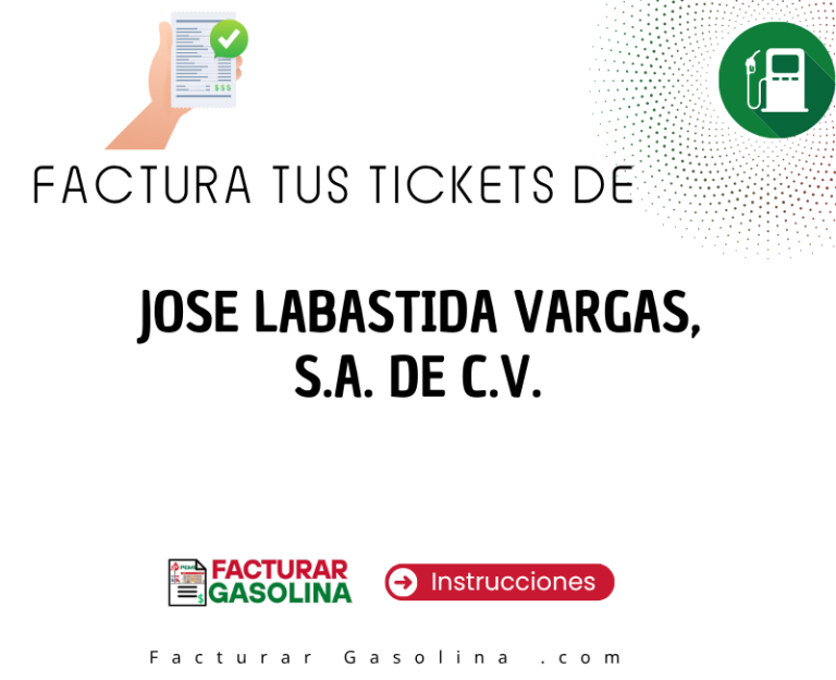 Facturación JOSE LABASTIDA VARGAS - Facturar Gasolina