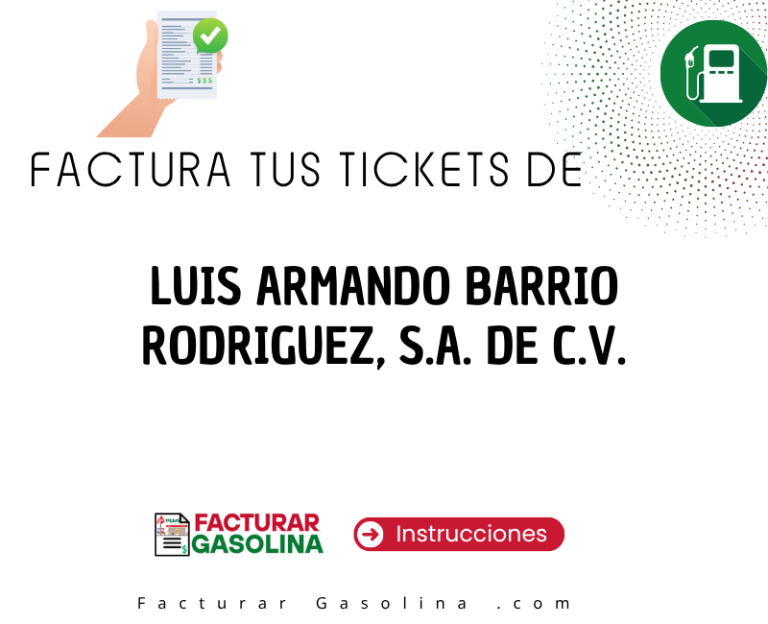 Facturación LUIS ARMANDO BARRIO RODRIGUEZ - Facturar Gasolina