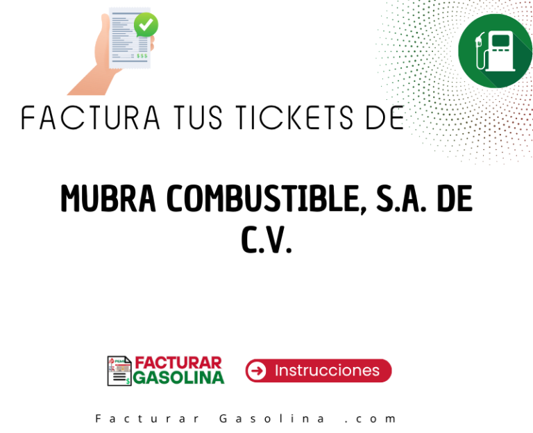 Facturación MUBRA COMBUSTIBLE - Facturar Gasolina