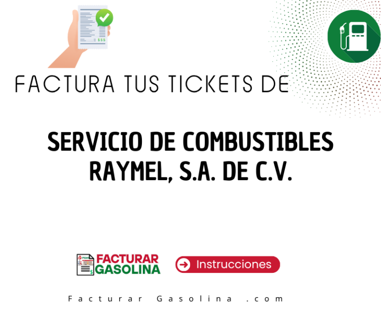 Facturación SERVICIO DE COMBUSTIBLES RAYMEL - Facturar Gasolina