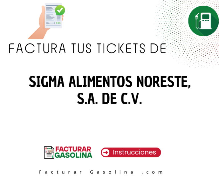 Facturación SIGMA ALIMENTOS NORESTE - Facturar Gasolina